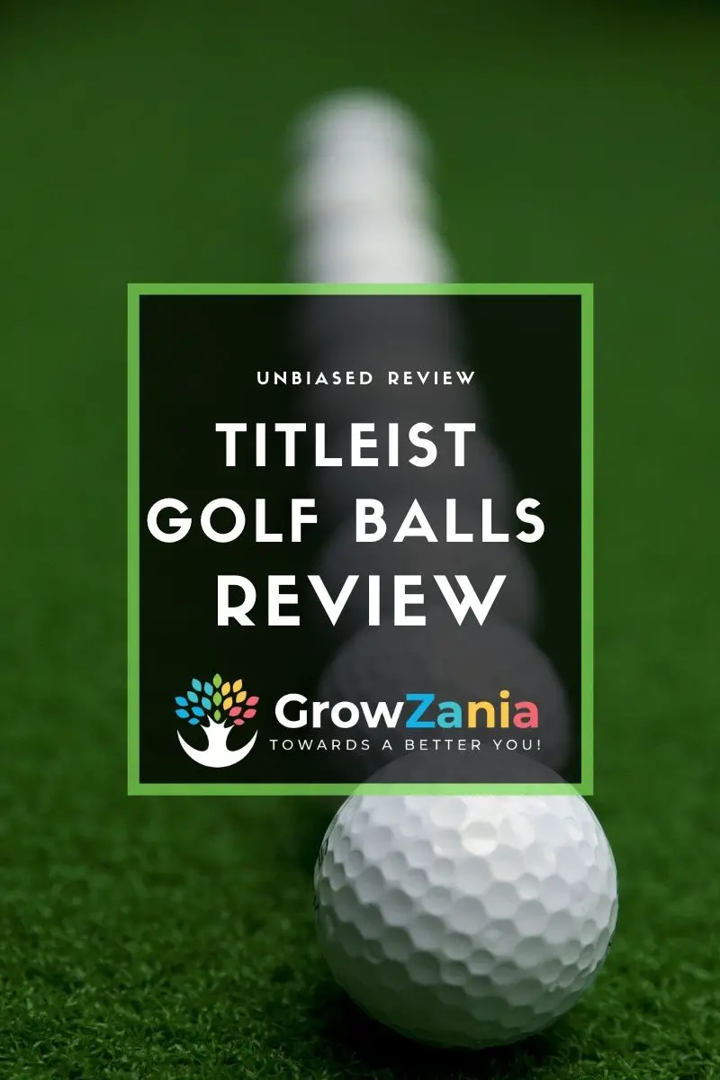 Titleist Golf Balls Review Honest Unbiased For 2022 GrowZania